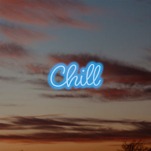 Chill LED Neon Sign